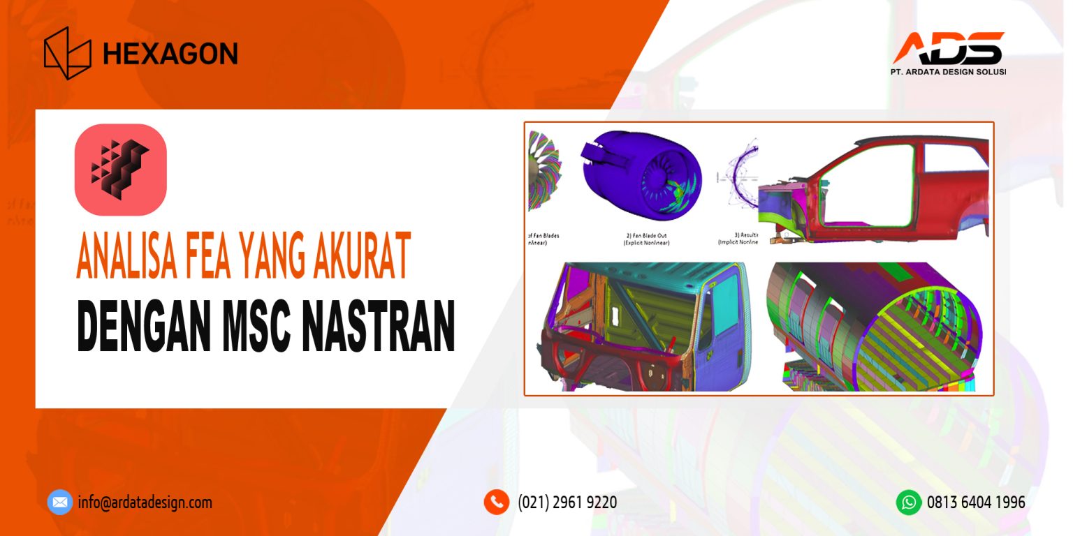 MSC Nastran sebagai Solusi FEA dengan Akurasi Tinggi untuk Validasi ...